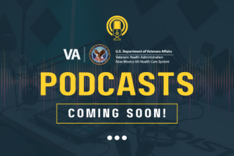 New Mexico VA Podcasts | VA New Mexico Health Care | Veterans Affairs